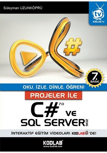 Projeler İle C# 7.0 ve SQL Server 2016 - Süleyman Uzunköprü - Kodlab Fiyatları ve Özellikleri