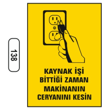 Kaynak Işi Bittiği Zaman Makinanın Ceryanını Kesin Uyarı Levhası ...