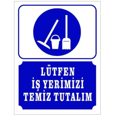 Lütfen Iş Yerimizi Temiz Tutalım Levha, Temiz Tutalım Tabela Fiyatları ...