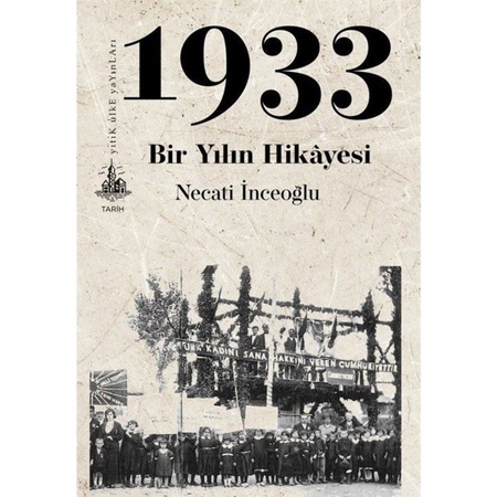 1933 Bir Yılın Hikayesi / Necati Inceoğlu 9786052027684 Fiyatları ve ...
