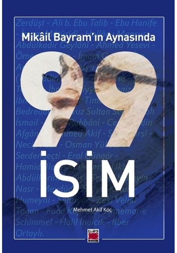 Mikail Bayram'ın Aynasında 99 İsim - Mikail Bayram - Elips Kitapları Fiyatları ve Özellikleri
