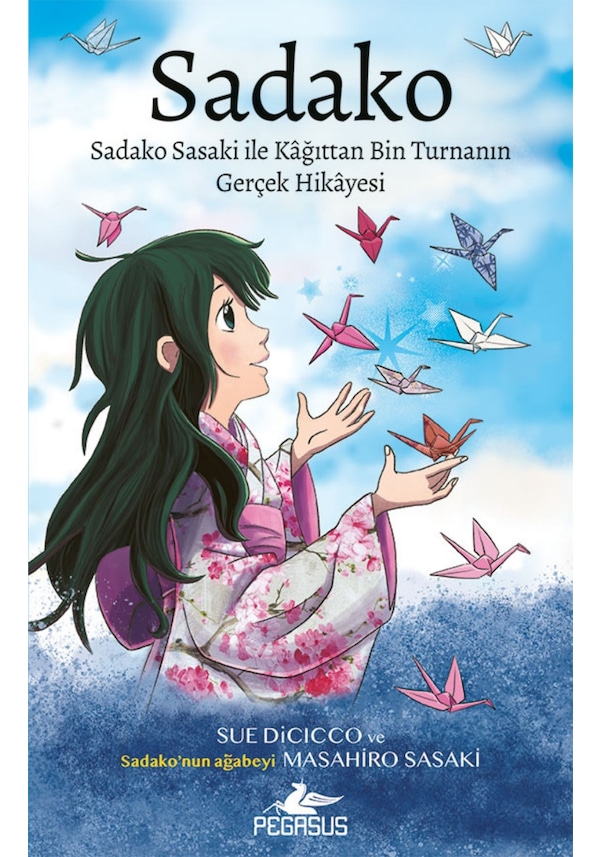 Sadako: Sadako Sasaki ile Kağıttan Bin Turnanın Gerçek Hikayesi ...