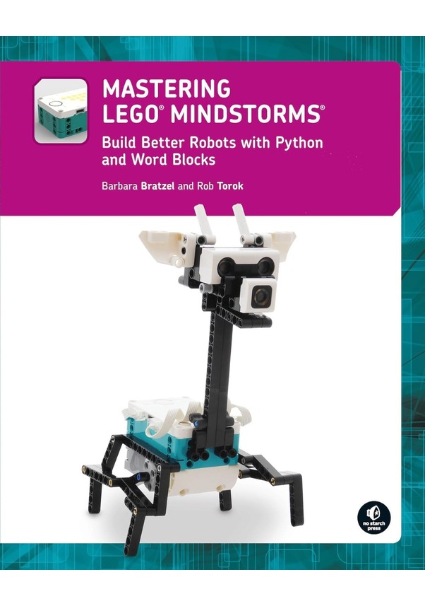 Mastering Lego Mındstorms: Build Better Robots With Python And Word ...