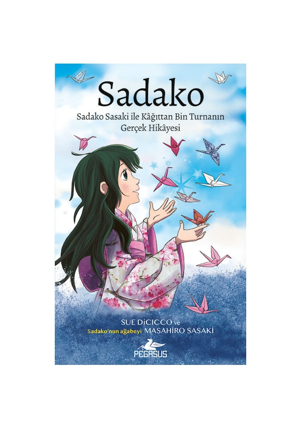 Sadako: Sadako Sasaki ile Kağıttan Bin Turnanın Gerçek Hikayesi ...