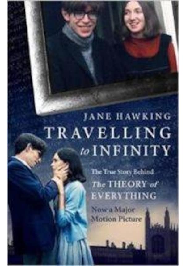 Travelling to Infinity: The True Story Behind the Theory of Everything ...