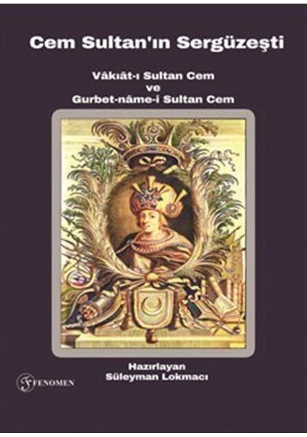 Cem Sultan'ın Sergüzeşti (Vakıat-ı Sultan Cem ve Gurbet-name-i... Fiyatları ve Özellikleri