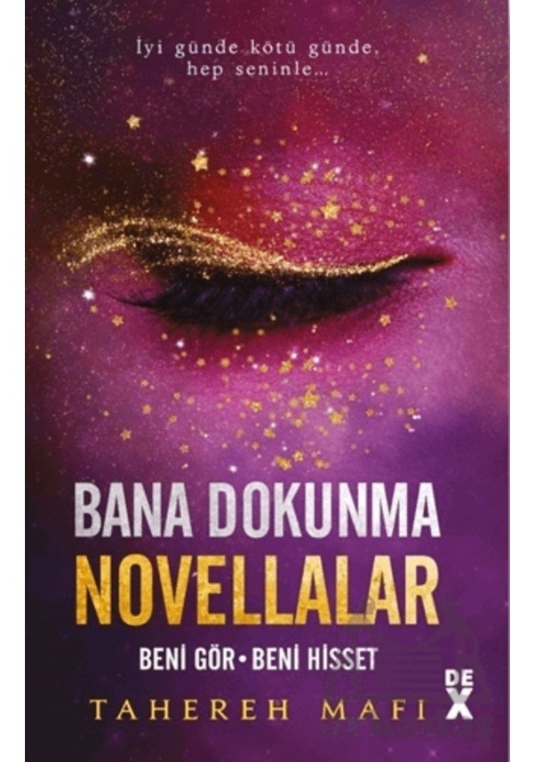 Bana Dokunma Novellalar 2 - Beni Gör - Beni Hisset - Tahereh Mafi - DEX Fiyatları ve Özellikleri