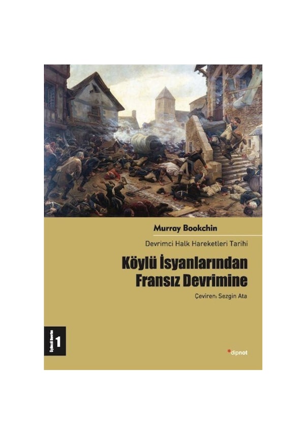 Köylü Isyanlarından Fransız Devrimine 1. Cilt / Murray Bookchin ...