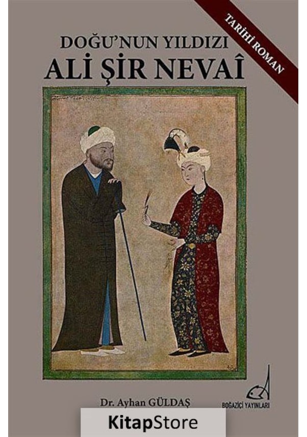 Kitapstore Doğu'Nun Yıldızı Ali Şir Nevai / Ayhan Güldaş Fiyatları ve ...