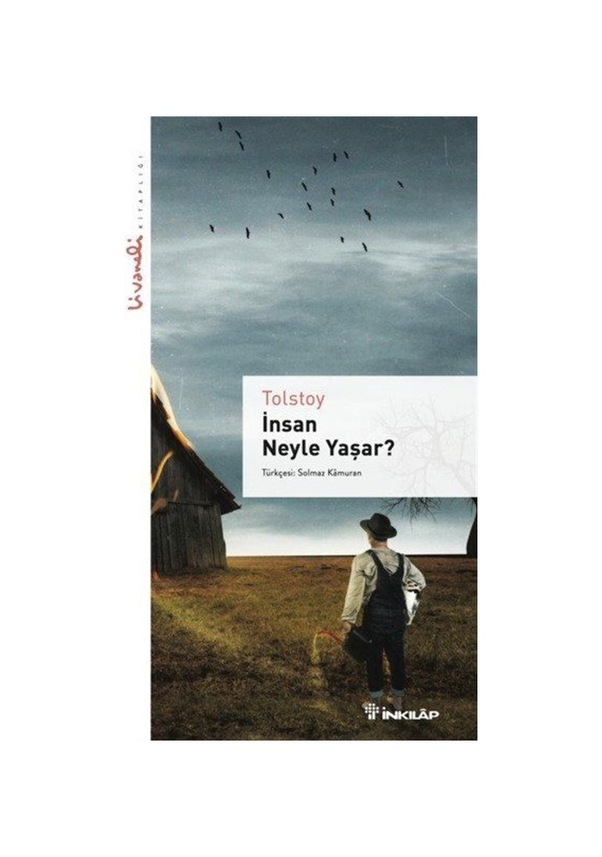 İnsan Neyle Yaşar - Livaneli Kitaplığı - Lev Nikolayeviç Tolstoy ...