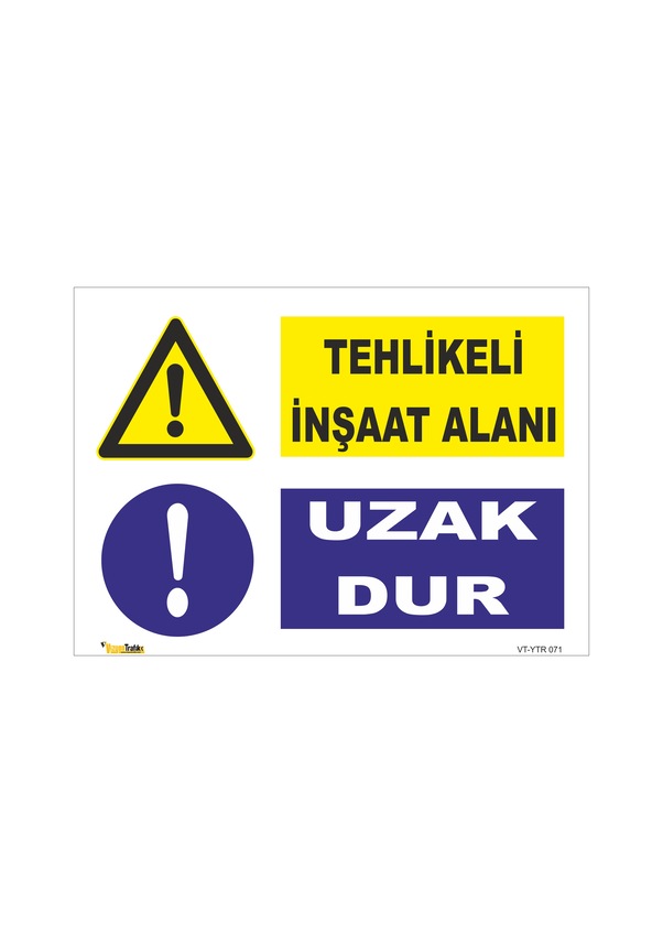 TEHLİKELİ İNŞAAT ALANI - UZAK DUR LEVHASI YTR 071 15X21 cm Sticker Fiyatları ve Özellikleri