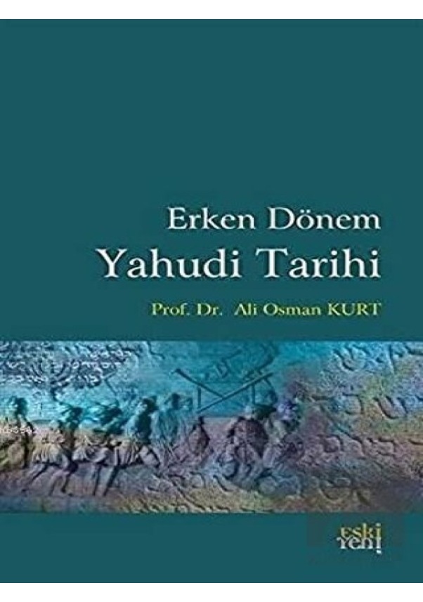 Erken Dönem Yahudi Tarihi - Eski Yeni Yayınları Fiyatları ve Özellikleri