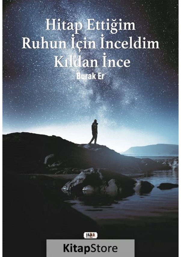 Hitap Ettiğim Ruhun İçin İnceldim Kıldan İnce - Burak Er - Tilki Kitap ...