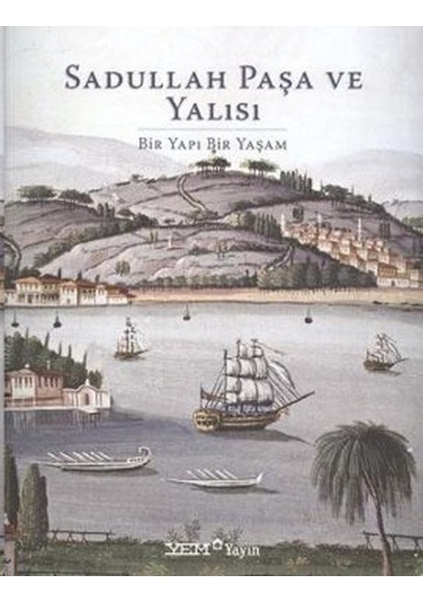 Sadullah Paşa ve Yalısı Bir Yapı Bir Yaşam Fiyatları ve Özellikleri
