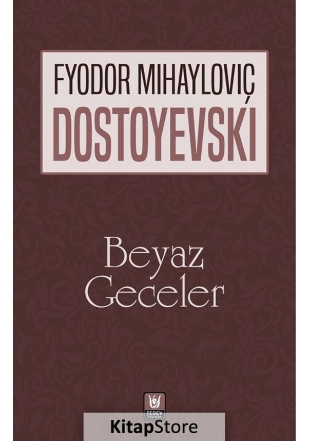 Beyaz Geceler - Fyodor Mihayloviç Dostoyevski - Türk Edebiyatı Vakfı ...