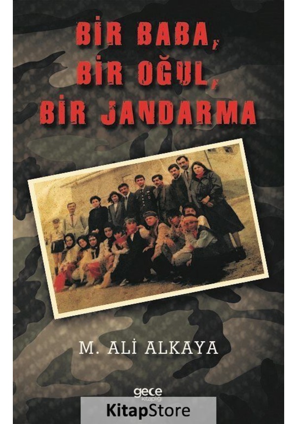 Kitapstore Bir Baba, Bir Oğul, Bir Jandarma / M. Ali Akkaya Fiyatları ve Özellikleri