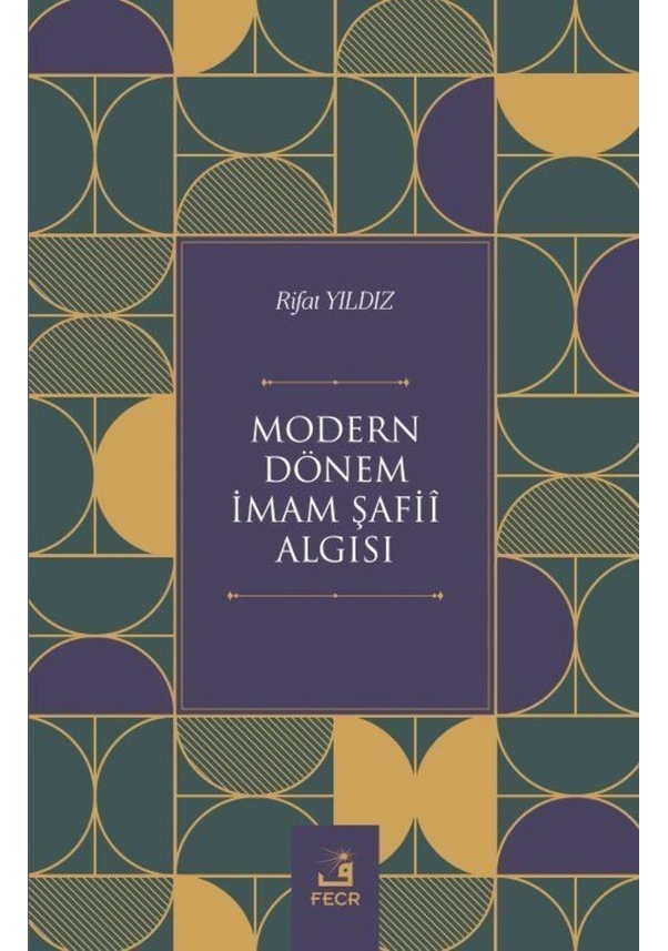Modern Donem Imam Safii Algısı - Rıfat Yıldız - Fecr Yayınları ...
