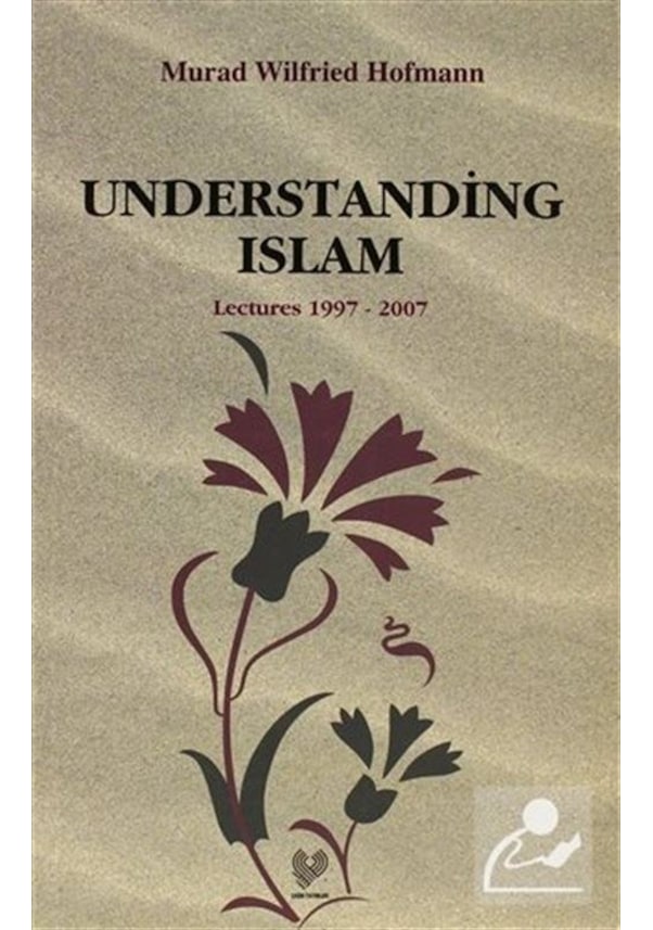 Understanding Islam - Murad Wilfried Hofmann - Çağrı Yayınları ...