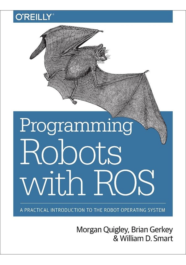 Programming Robots With Ros A Practical Introduction To The Robot Operating System Morgan