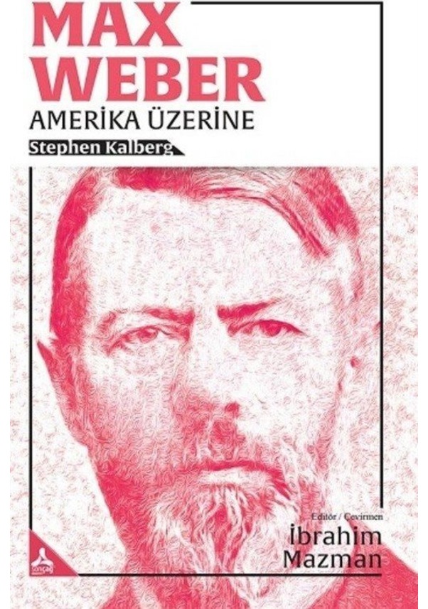 Max Weber Amerika Üzerine / Stephen Kalberg Fiyatları ve Özellikleri