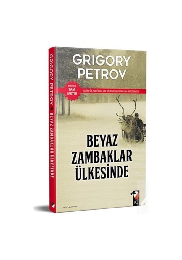 Beyaz Zambaklar Ülkesinde - Grigory Petrov - IQ Kültür Sanat Yayıncılık Fiyatları ve Özellikleri