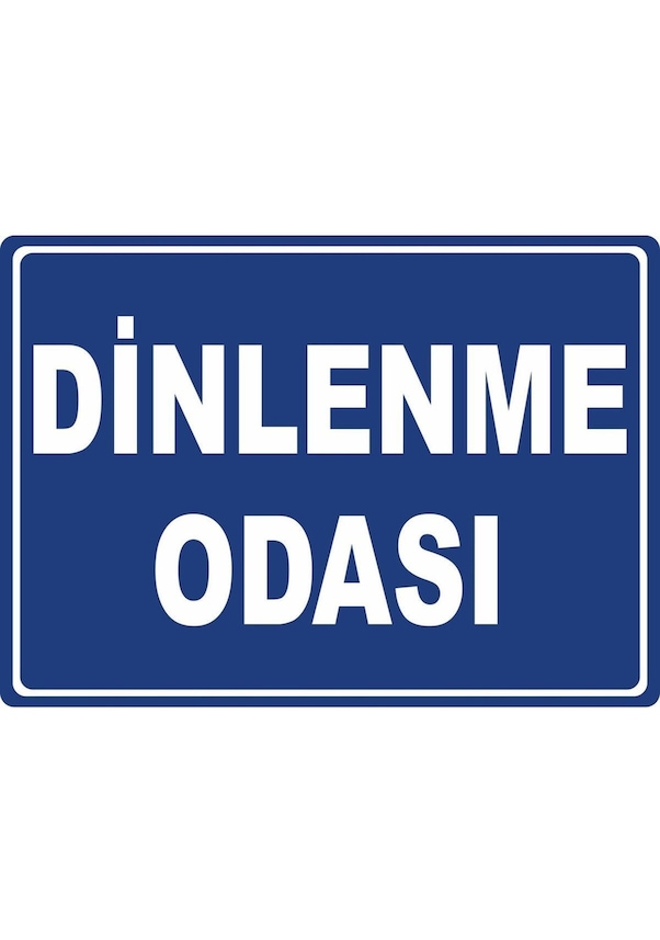 Dinlenme Odası 2 Pvc Plakalı Uyarı Levhası Dekota Dijital Uv Baskı ...
