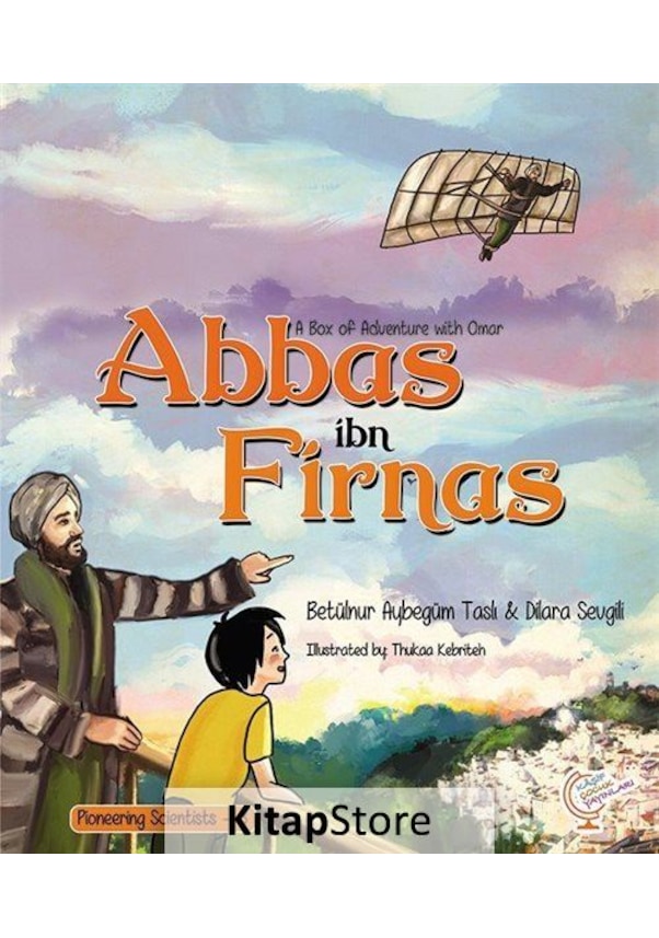 A Boxfull Of Adventures With Omer: Abbas Ibn Firnas / Betülnur ...