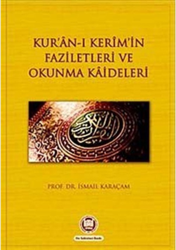 Kur'an-ı Kerim'in Faziletleri ve Okunma Kaideleri / Prof. Dr. ... 9789755481753 Fiyatları ve ...
