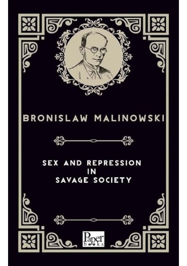 Sex And Repression in Savage Society - Bronislaw Malinowski - Paper Books Fiyatları ve Özellikleri