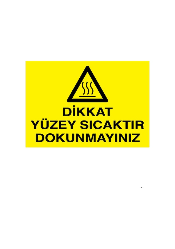 Dikkat Yüzey Sıcaktır Dokunmayınız Uyarı Tabelası - 70x100 Alüminyum ...