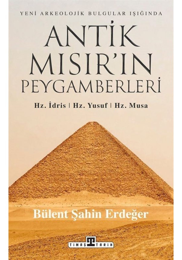 Antik Mısır'ın Peygamberleri: Hz. İdris, Hz. Yusuf, Hz. Musa /... Fiyatları ve Özellikleri