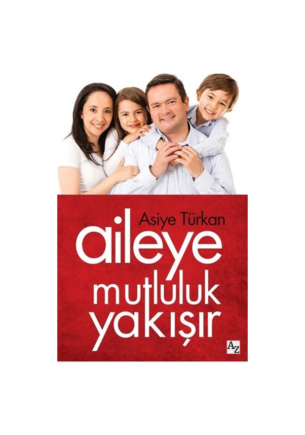 Aileye Mutluluk Yakışır - Asiye Türkan - Az Kitap Fiyatları ve Özellikleri