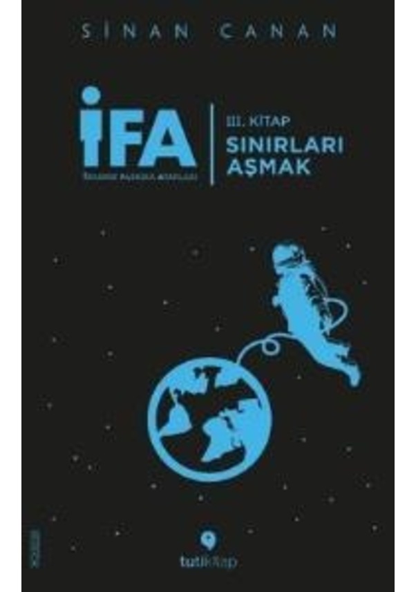 İFA: İnsanın Fabrika Ayarları 3.Kitap - Sınırları Aşmak - Sinan Canan ...