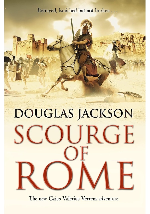 Scourge Of Rome: Gaius Valerius Verrens 6 : A Compelling And Gripping ...