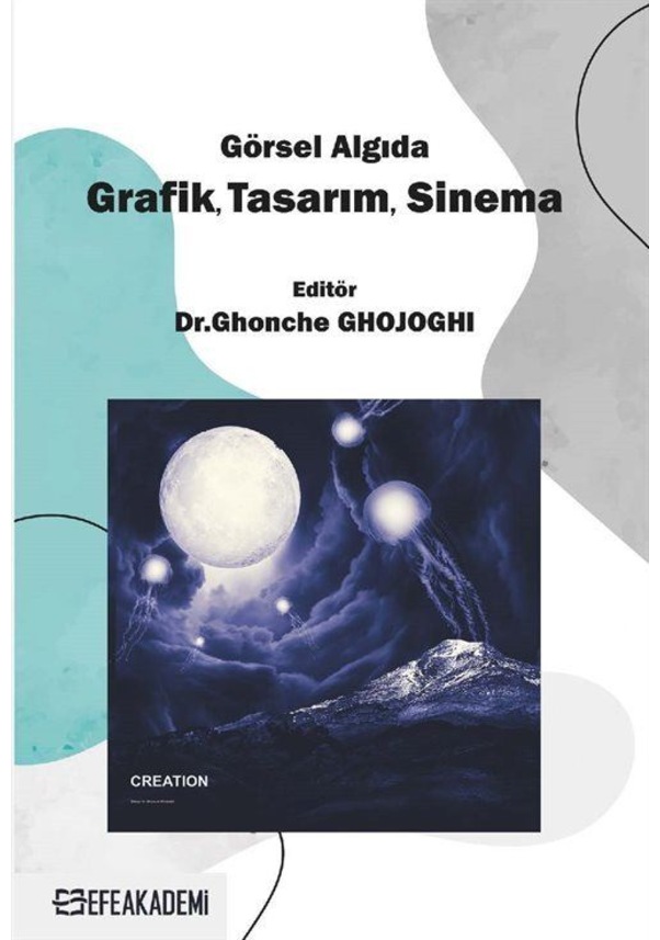 Görsel Algıda Grafik, Tasarım, Sinema / Dr. Ghonche Ghojoghi Fiyatları ve Özellikleri