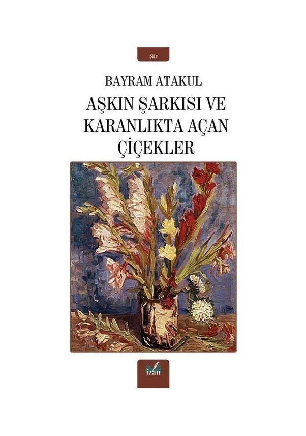 Aşkın Şarkısı ve Karanlıkta Açan Çiçekler / Bayram Atakul Fiyatları ve ...