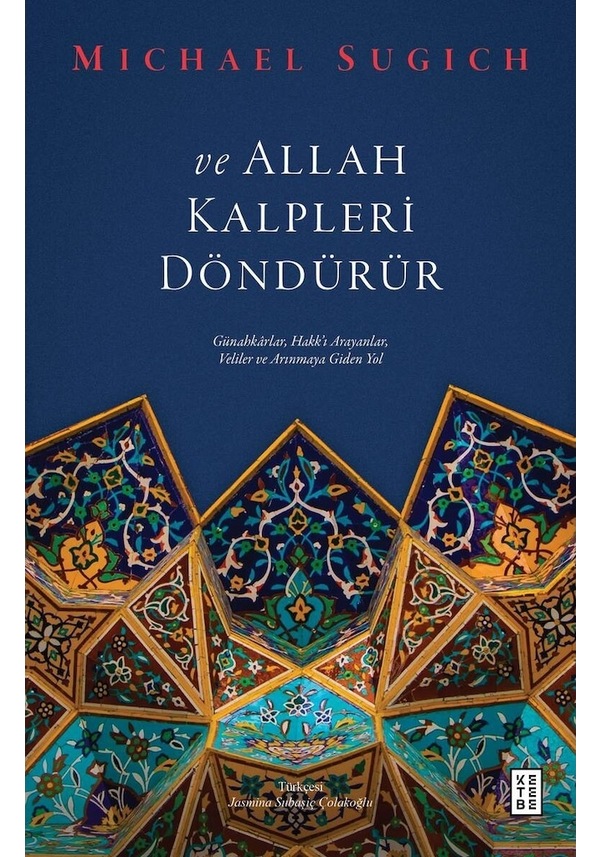 Ve Allah Kalpleri Döndürür - Günahkarlar Hakk'ı Arayanlar Veliler ve ...