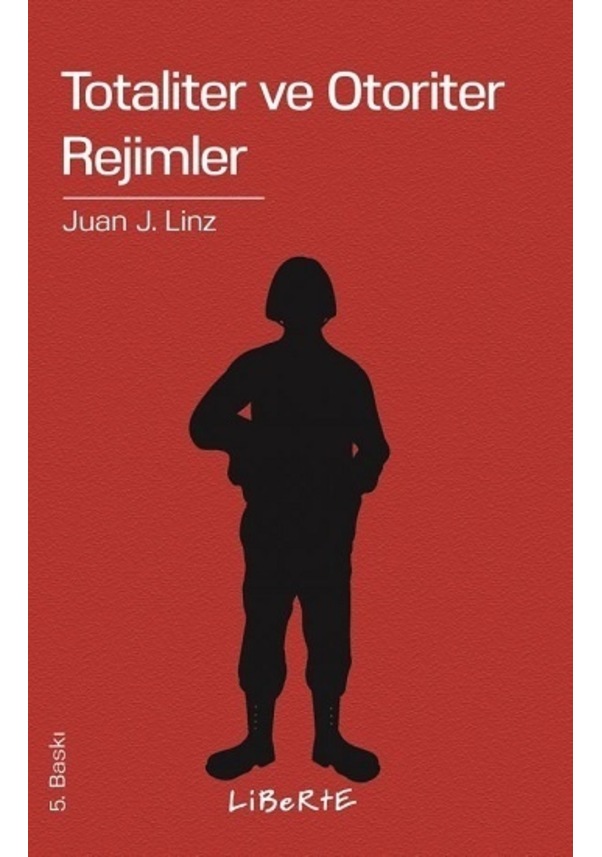 Totaliter ve Otoriter Rejimler - Juan J. Linz - Liberte Fiyatları ve ...