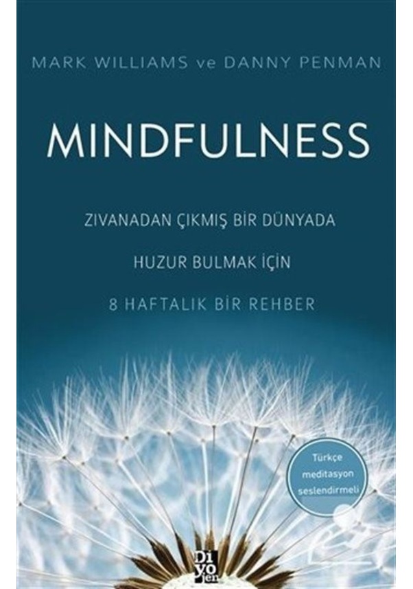 Mindfulness - Zıvanadan Çıkmış Bir Dünyada Huzur Bulmak İçin 8 Haftalık ...