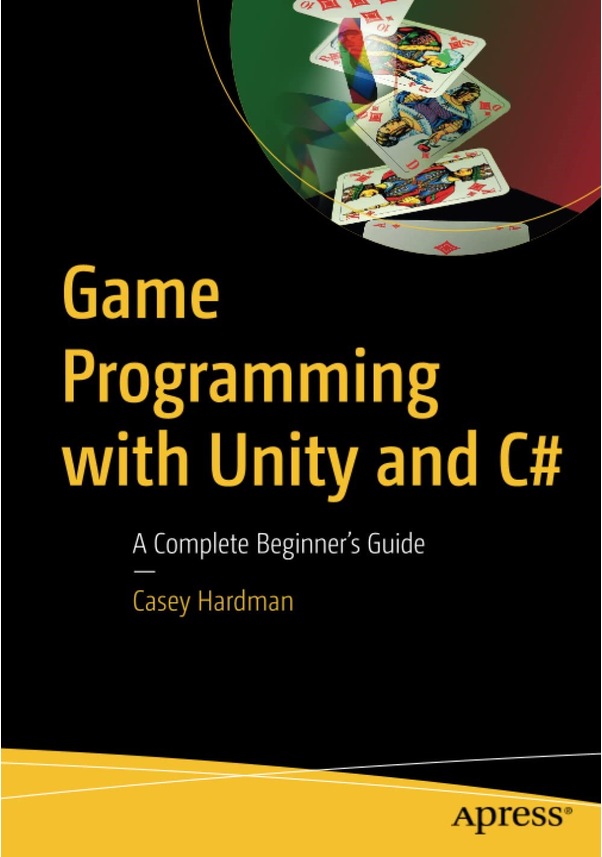 Game Programming with Unity and C#: A Complete Beginner’s Guide 1st ed ...