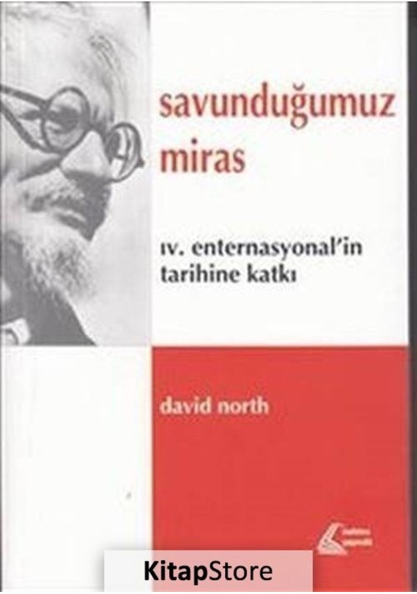 Savunduğumuz Miras-IV. Enternasyonal'in Tarihine Katkı - David North ...