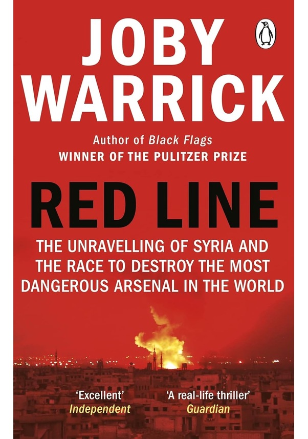 Red Line: The Unravelling Of Syria And The Race To Destroy The Most ...