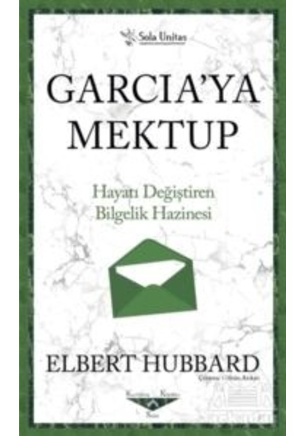 Garcia'ya Mektup - Hayatı Değiştiren Bilgelik Hazinesi - Elbert Hubbart - Sola Unitas Fiyatları ...