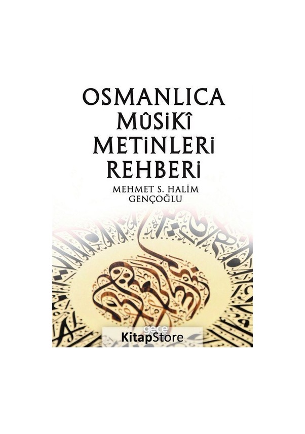 Osmanlı Musiki Metinleri Rehberi - Mehmet S. Halim Gençoğlu - Gece ...
