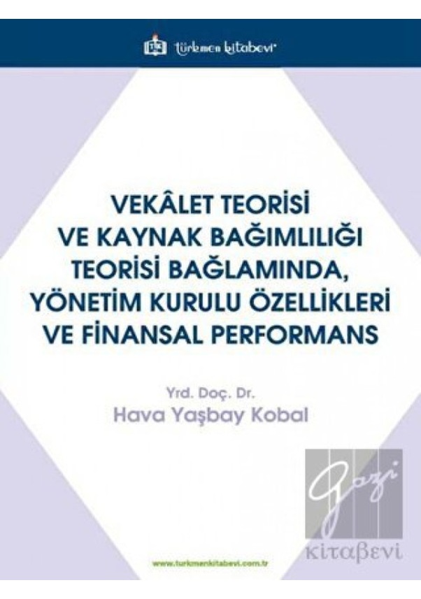 Vekalet Teorisi Ve Kaynak Bağımlılığı Teorisi Bağlamında, Yönetim ... Vekalet Teorisi Ve Kaynak Bağımlılığı Teorisi Bağlamında, Yönetim ...