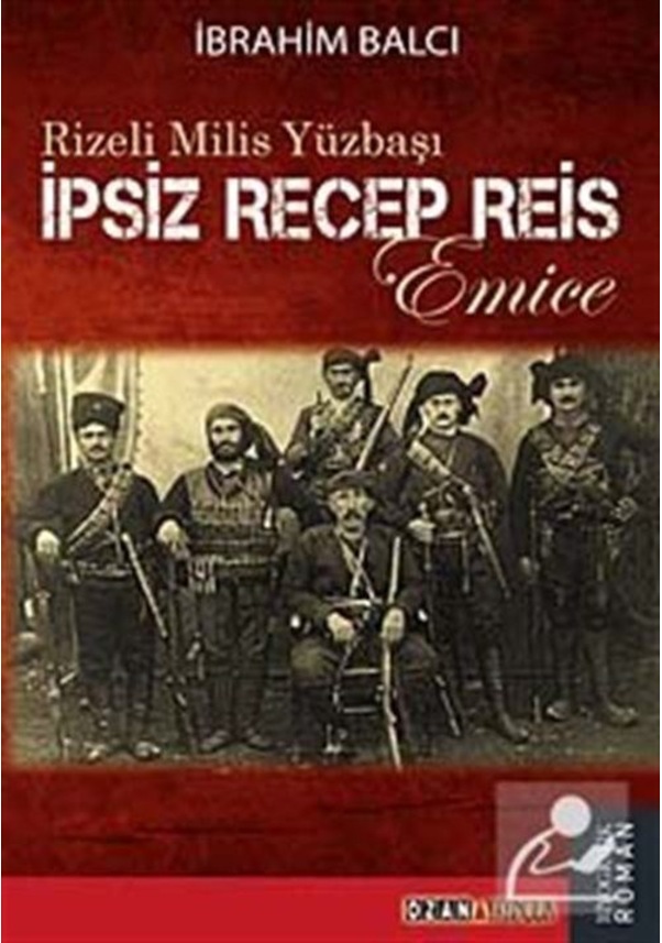 İpsiz Recep Reis - Rizeli Milis Yüzbaşı - İbrahim Balcı - Ozan ...