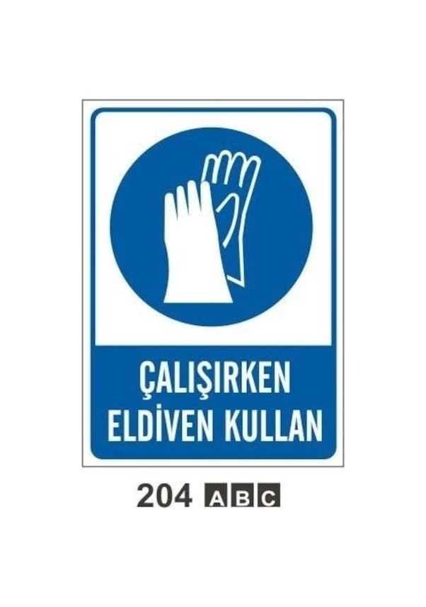 Çalışırken Eldiven Kullan Uyarı Levhası 25 CM x 35 CM & Dekota ...