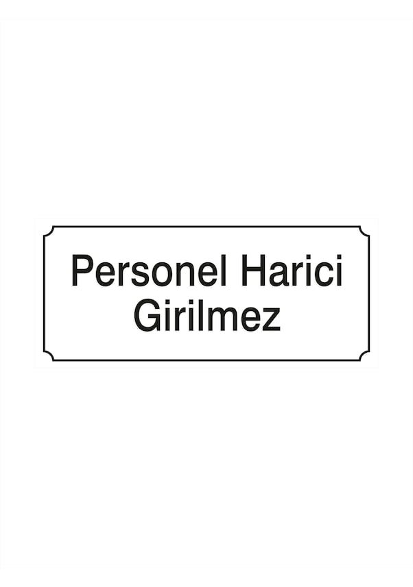Personel Harici Girilmez Pvc Levha 30 x 12 CM Fiyatları ve Özellikleri