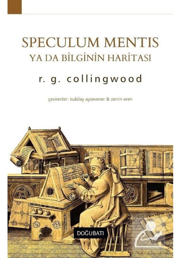 Speculum Mentis ya da Bilginin Haritası - Robin George Collingwood ...