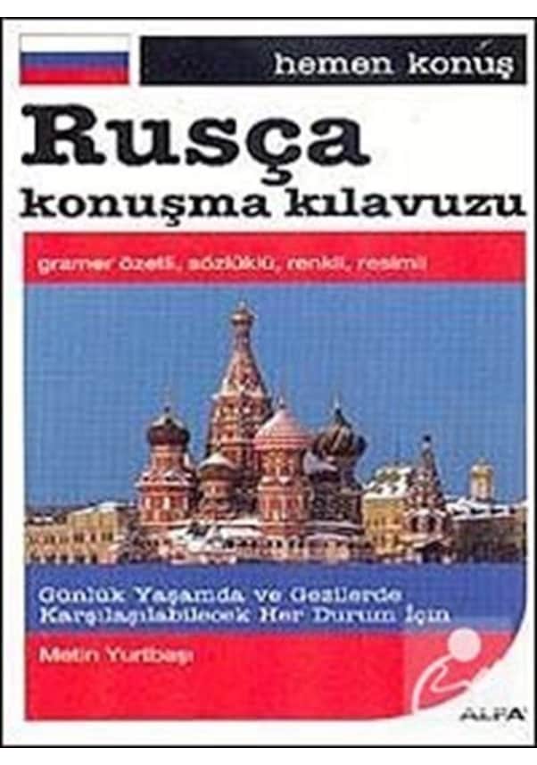 Hemen Konuş Rusça Konuşma Klavuzu - Metin Yurtbaşı - Alfa Yayıncılık ...